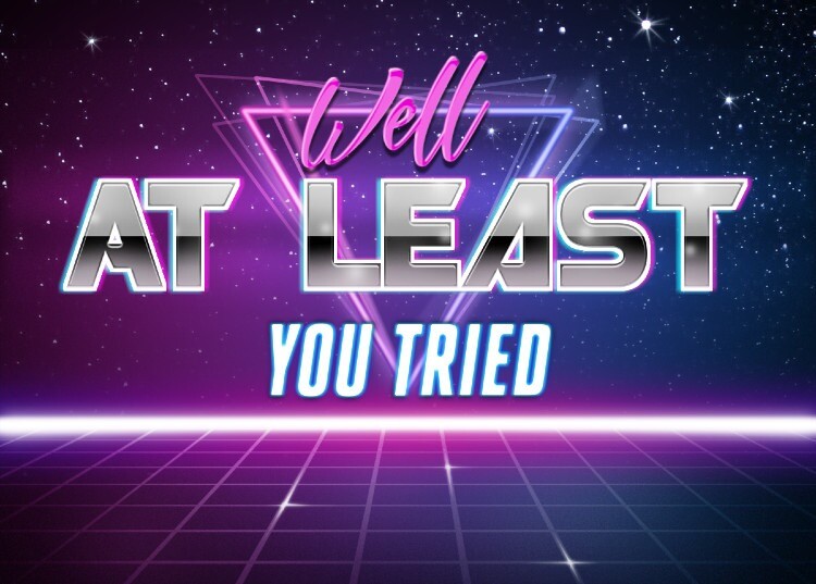 At Least You Tried Meme